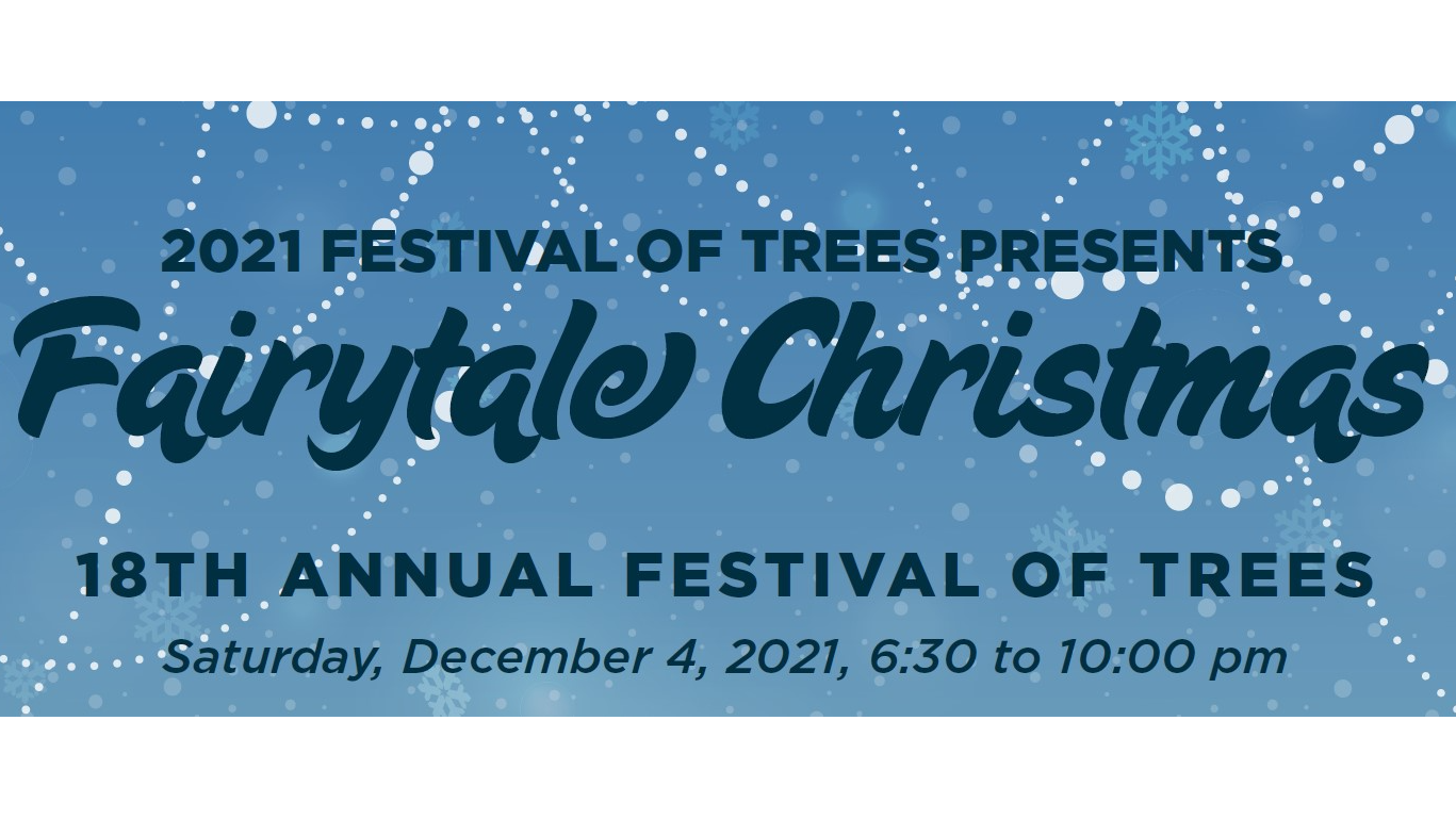 2021 Festival of Trees - Fairytale Christmas